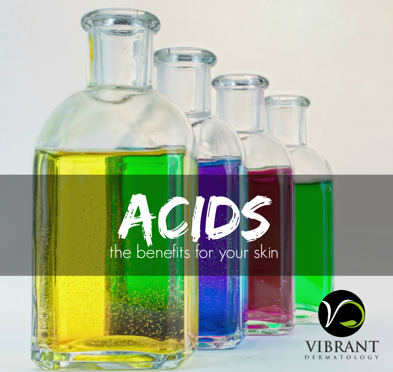 Acids – the benefits for your skin - Vibrant Dermatology