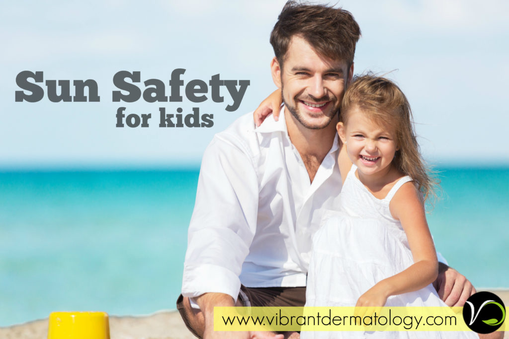 Sun Safety For Kids - Vibrant Dermatology